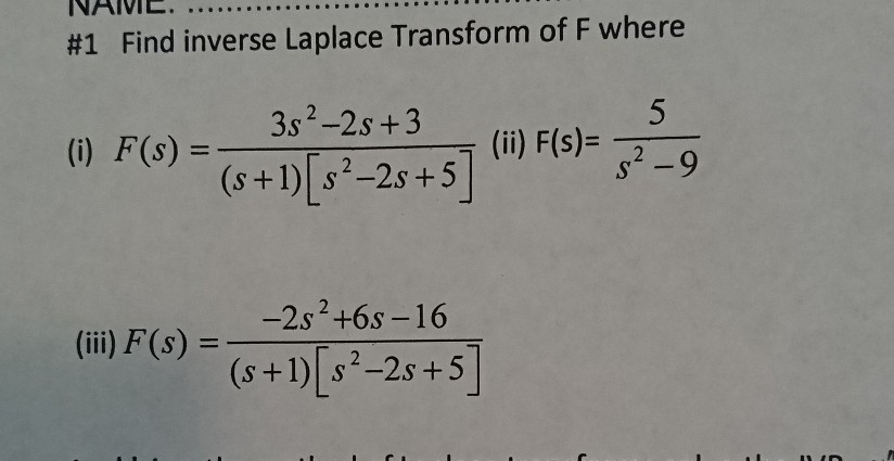 Solved NAME... #1 Find inverse Laplace Transform of F where | Chegg.com