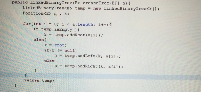 Public LinkedBinaryTree creatTree (E [] | Chegg.com