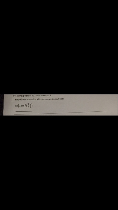 Solved Simplify the expression. Give the answer in exact | Chegg.com