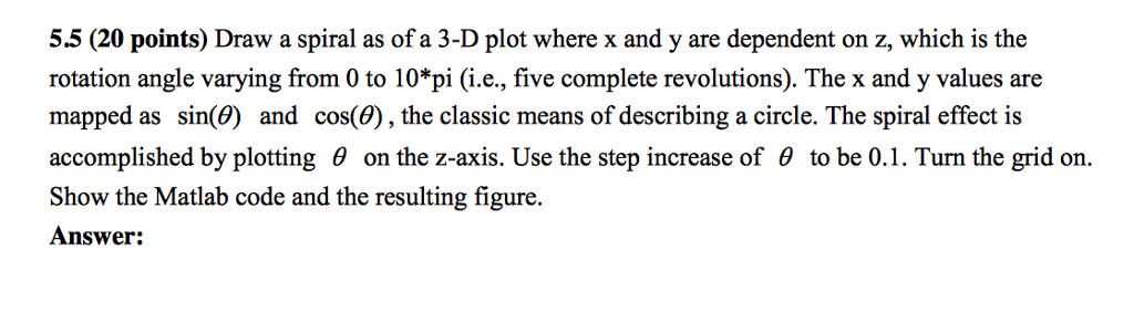 Solved Draw a spiral as of a 3-D plot where x and y are | Chegg.com