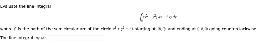 Solved Evaluate the line integral integral_c(x^2 + y^2) dx + | Chegg.com