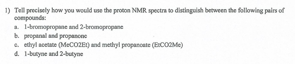 Solved Tell precisely how you would use the proton NMR | Chegg.com