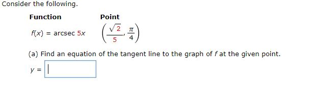 Solved Consider the following. Function f(x) arcsec 5x (a) | Chegg.com