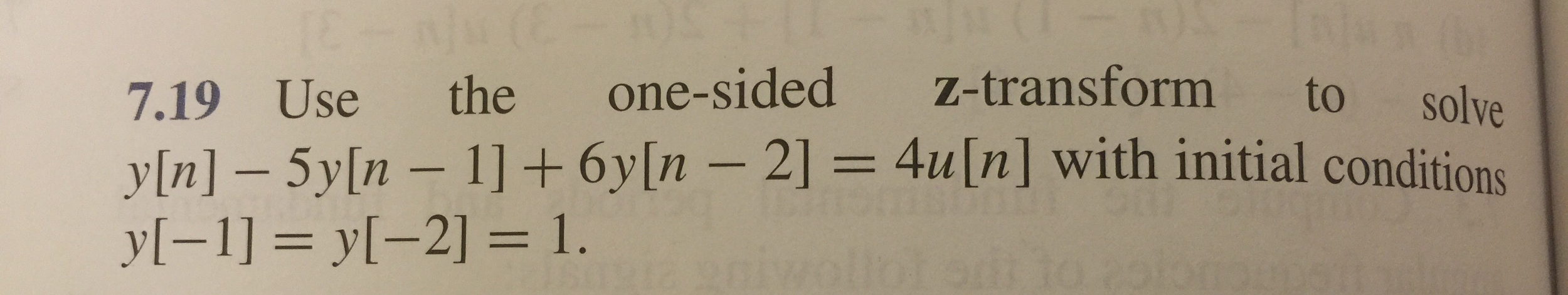 Solved 7.19 ) Use the one-sided z-transform to solve y[n] - | Chegg.com
