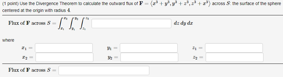 Solved (1 point) Use the Divergence Theorem to calculate the | Chegg.com