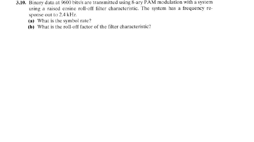 Solved Binary data at 9600 bits/s are transmitted using | Chegg.com