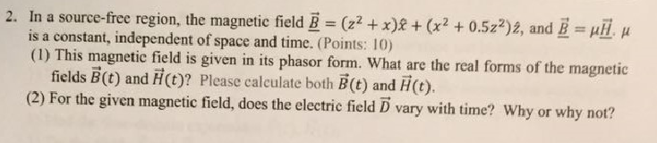 Solved 2. In a source-free region, the magnetic field B = | Chegg.com