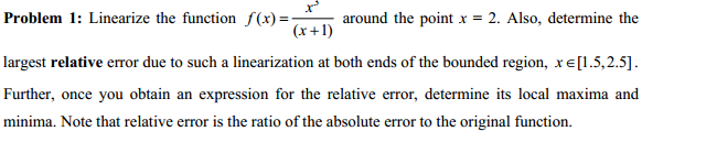 Solved Linearize the function f(x) = x / (x + 1) around | Chegg.com