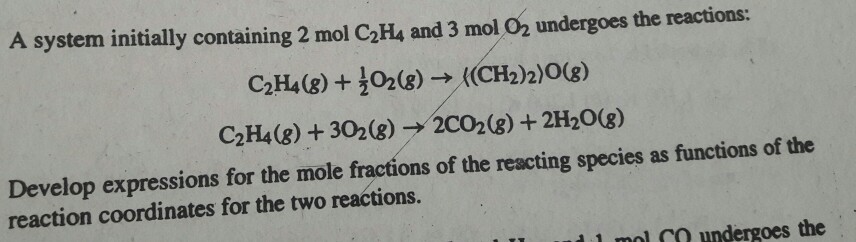 Solved A system initially containing 2 mol C2H4 and 3 mol 02 | Chegg.com