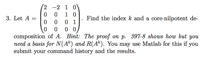 Let A = matrix. Find the index k and a core-nilpotent | Chegg.com
