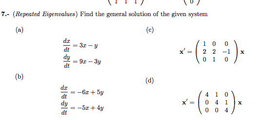 Solved 7.- (Repeated Eigenvalues) Find the general solution | Chegg.com