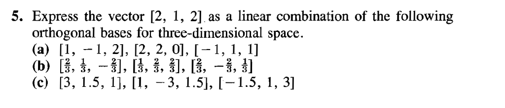 Solved Express the vector [2, 1, 2] as a linear combination | Chegg.com