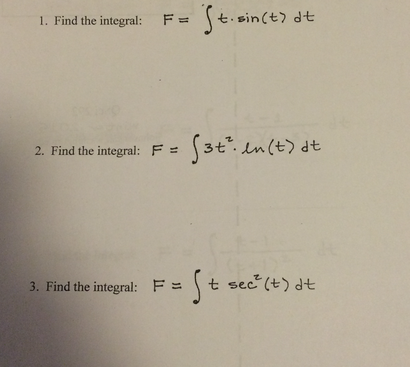 Solved Find the integral: F = integral t sin(t) dt Find the | Chegg.com