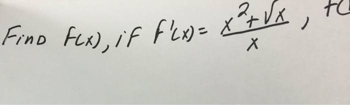 Solved Find F(x), if F'(x) = x^2 + square root x/x, for | Chegg.com