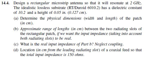 Solved Design a rectangular microstrip antenna so that it | Chegg.com