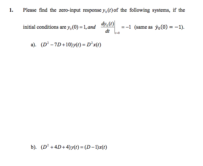 Solved Please find the zero-input response y_0 (t)of the | Chegg.com