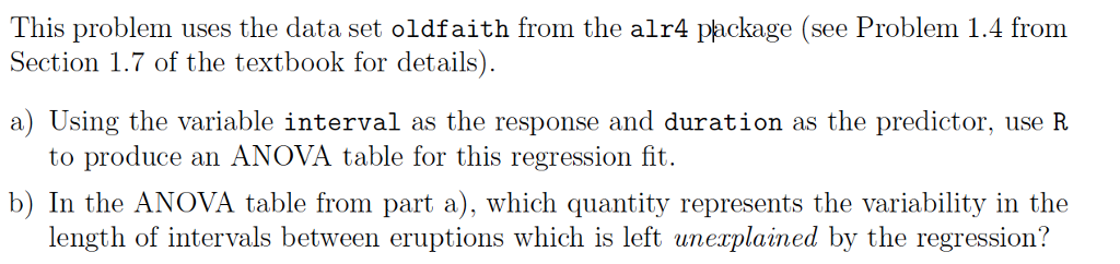 Solved This problem uses the data set oldfaith from the alr4 | Chegg.com