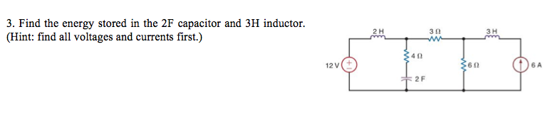 Solved Find the energy stored in the 2F capacitor and 3H | Chegg.com