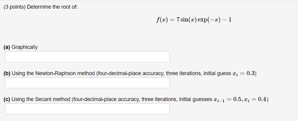 Solved (3 points) Determine the root of: f(x) = 7sin(z) | Chegg.com