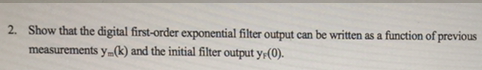 Show that the digital first-order exponential filter | Chegg.com