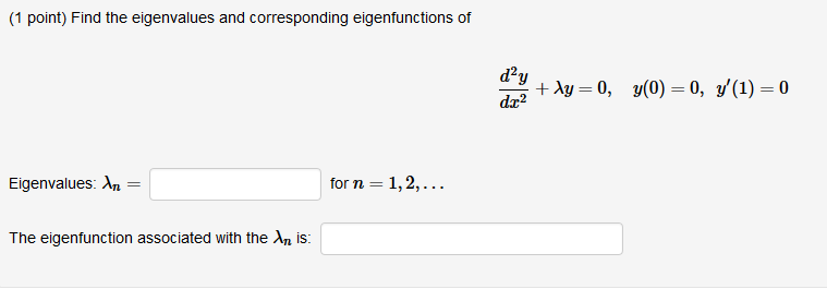 Solved Find the eigenvalues and corresponding eigenfunctions | Chegg.com