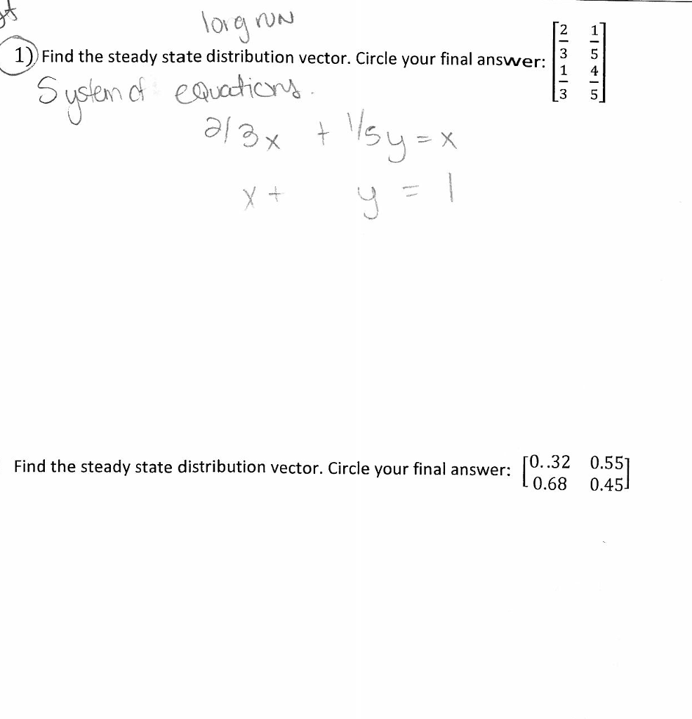 Solved Find the steady state distribution vector. Circle | Chegg.com