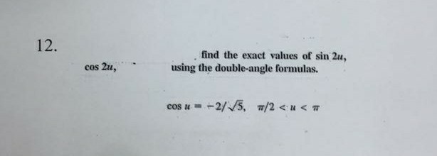 Solved Find the exact values of sin 2u, cos 2u, using the | Chegg.com