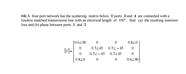 Solved A four-port network has the scattering matrix below. | Chegg.com
