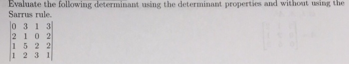 Solved Evaluate the following determinant using the | Chegg.com