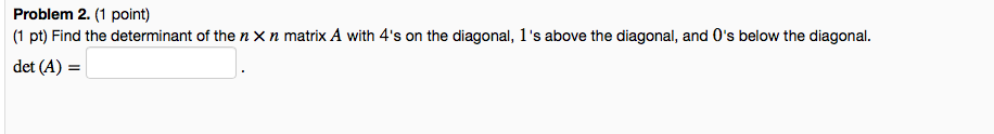 Solved Find the determinant of the n Times n matrix A with | Chegg.com