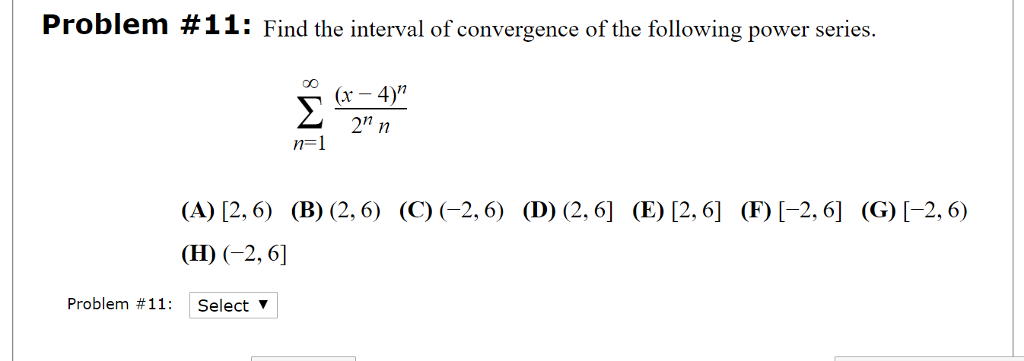 Solved Problem #11: Find the interval of convergence of the | Chegg.com
