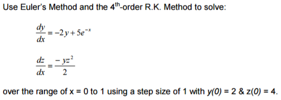 Solved Use Euler's Method and the 4^th-order R.K. Method to | Chegg.com
