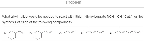 Solved Problem What alkyl halide would be needed to react | Chegg.com