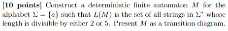 Solved [10 points Construct a deterministic finite automaton | Chegg.com