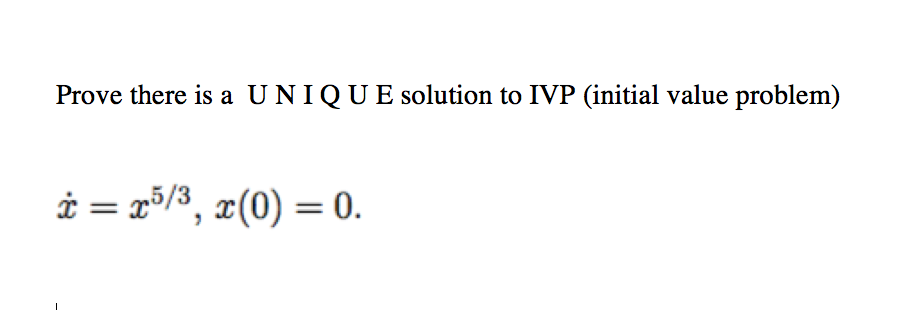 Solved Prove there is UNIQUE solution to IVP (initial value | Chegg.com