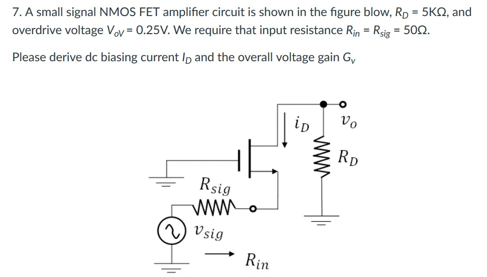 Solved 7. A small signal NMOS FET amplifier circuit is shown | Chegg.com