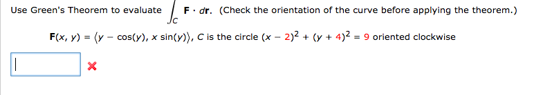 Solved Use Greens Theorem To Evaluate F Dr Check The