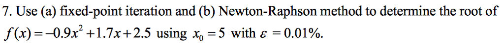 Solved Use (a) fixed-point iteration and (b) Newton-Raphson | Chegg.com