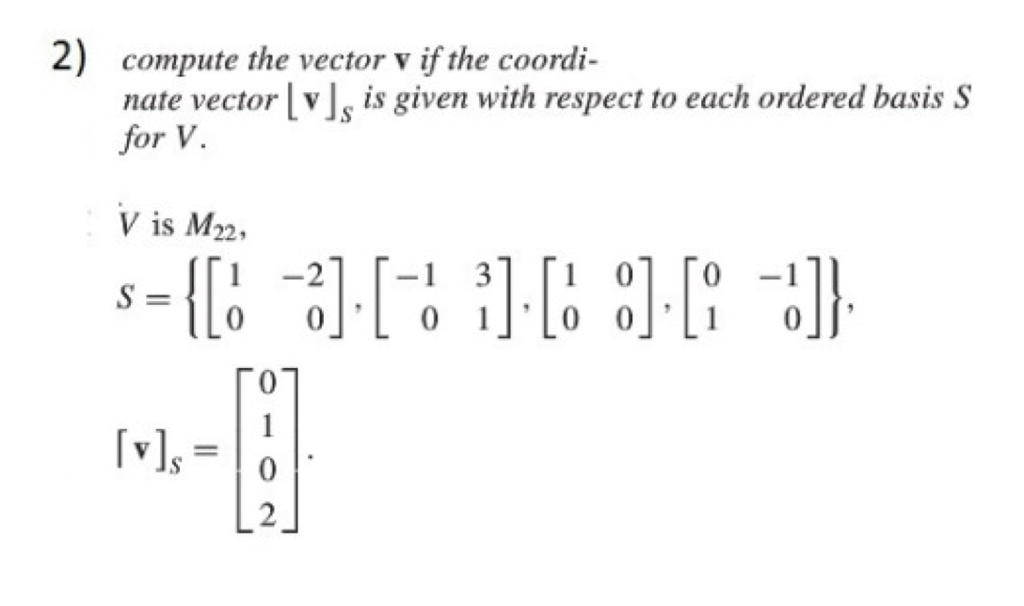Solved Linear Algebra: compute the vector v if the | Chegg.com