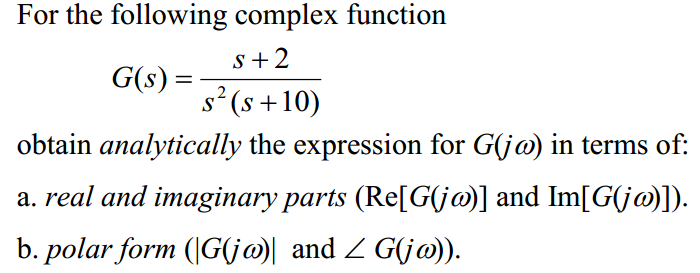 Solved For the following complex function G(s) = s + | Chegg.com