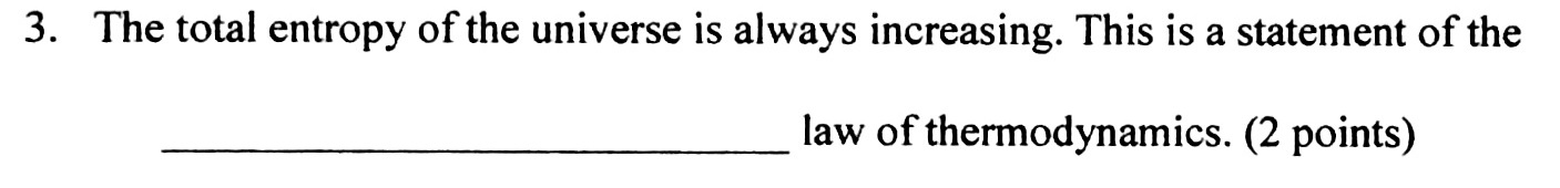 (Solved) - The Total Entropy Of The Universe Is Always Increasing. This ...