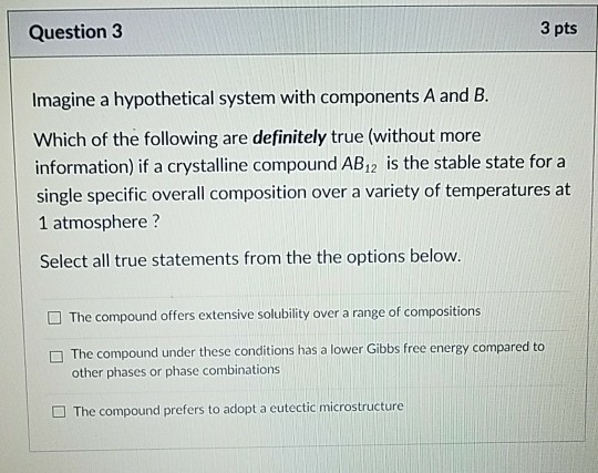Solved Question 3 3 pts Imagine a hypothetical system wit | Chegg.com Solved Question 3 3 pts Imagine a hypothetical system wit | Chegg.com