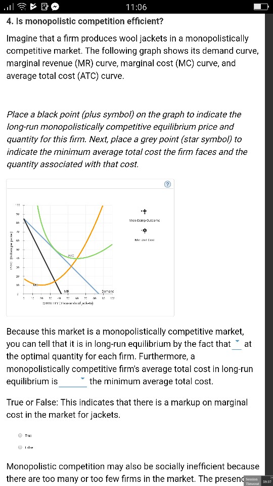 Solved 11:06 4. Is monopolistic competition efficient? | Chegg.com Solved 11:06 4. Is monopolistic competition efficient? | Chegg.com