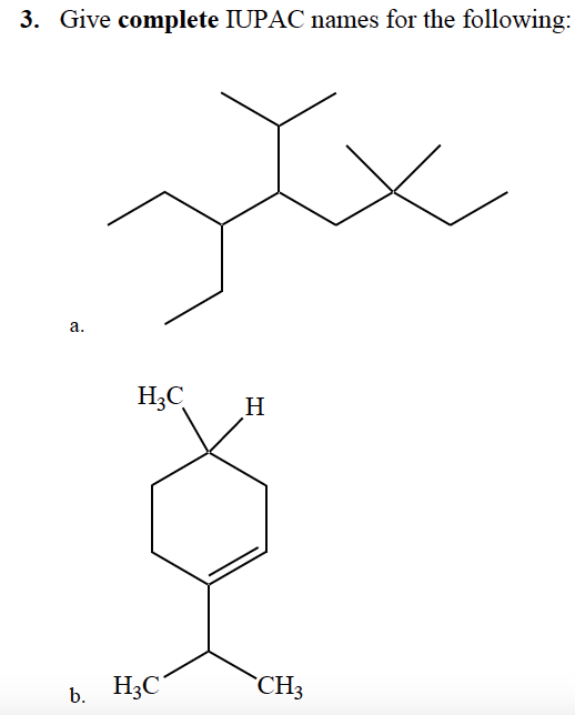Solved 3. Give complete IUPAC names for the following: H3C H | Chegg.com