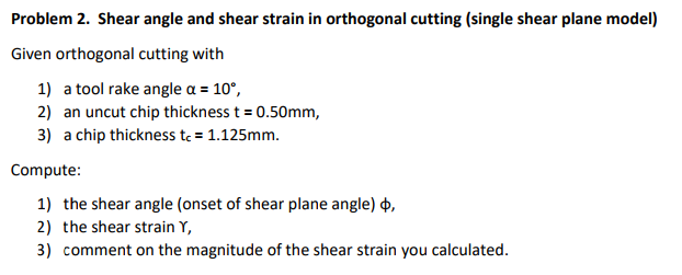 Solved Shear angle and shear strain in orthogonal cutting | Chegg.com
