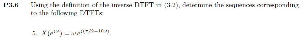 Solved P3.6 Using the definition of the inverse DTFT in | Chegg.com