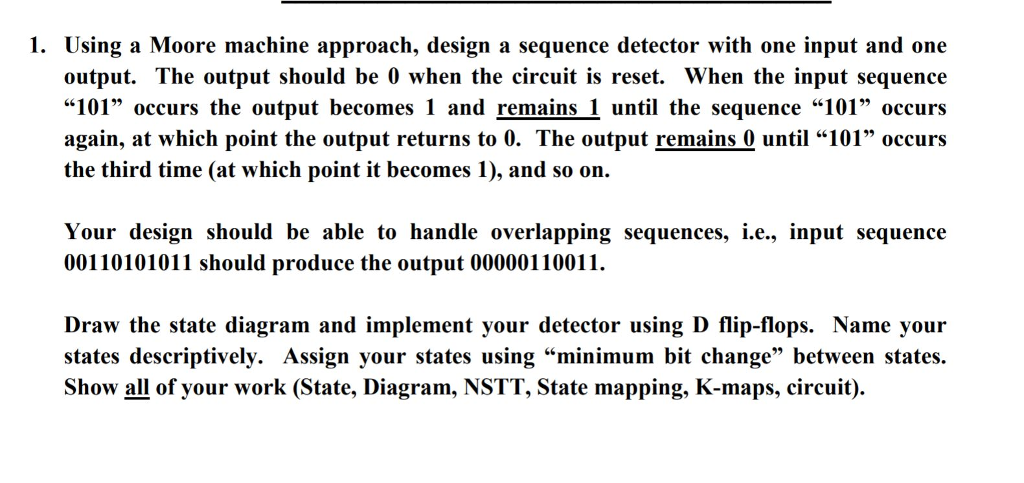 Solved 1. Using a Moore machine approach, design a sequence | Chegg.com