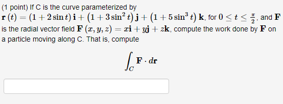 Solved If C is the curve parameterized by r(t) = (1 + 2 sin | Chegg.com