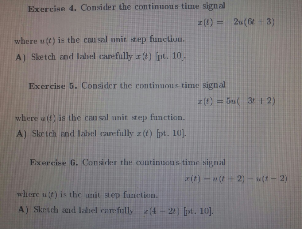 Solved Exercise 1. Consider the continuous time signal 2(t) | Chegg.com Solved Exercise 1. Consider the continuous time signal 2(t) | Chegg.com