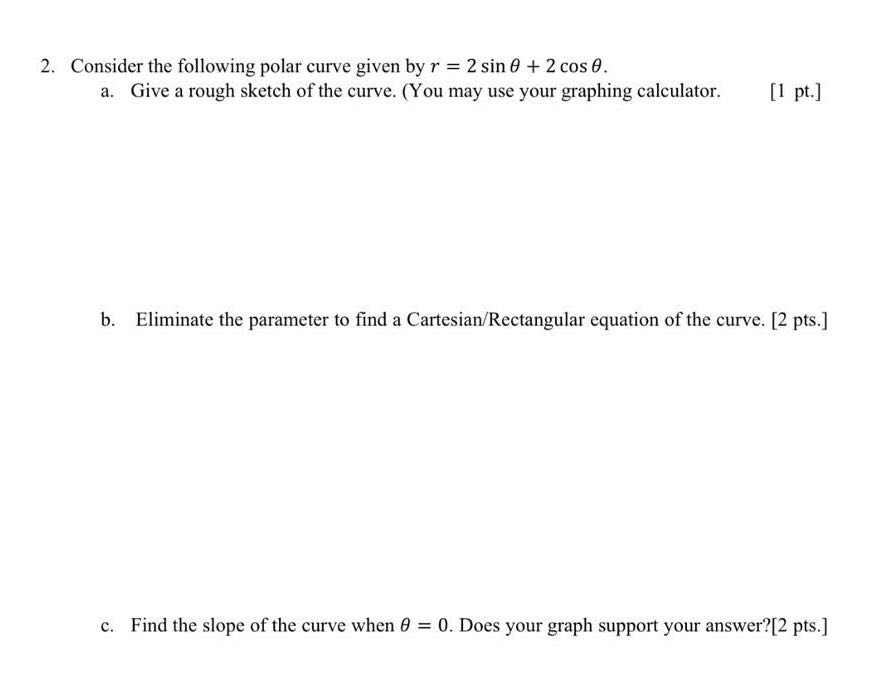 Solved Consider the following polar curve given by r = 2 sin | Chegg.com